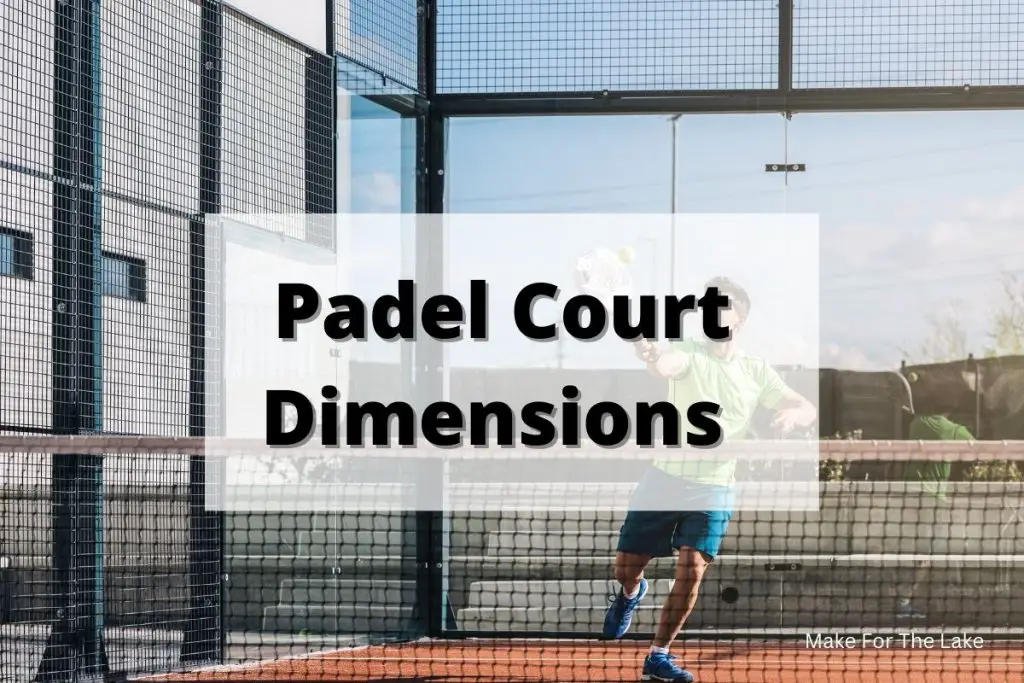 Padel Court Dimensions: How Big Is a Padel Court?